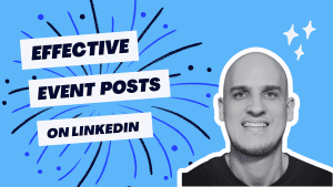 How to Effectively Write a LinkedIn Event Post