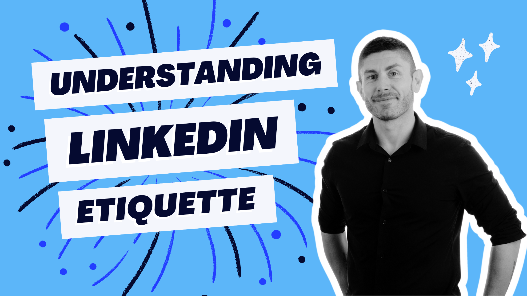 LinkedIn Etiquette: Top Tips to Ensure Professional Success
